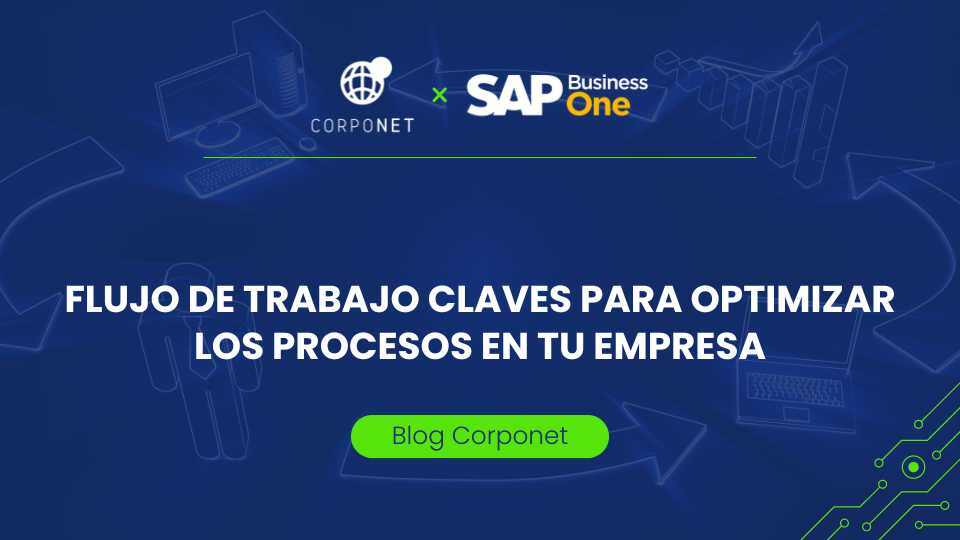 Flujo de trabajo claves para optimizar los procesos en tu empresa